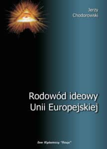 Rodowód ideowy Unii Europejskiej - Jerzy Chodorowski – Sklep Magna Polonia